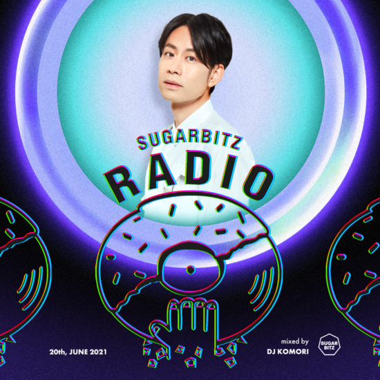 SUGARBITZ RADIO mixed by DJ KOMORI – 20th, June 2021 | DJ KOMORI Official